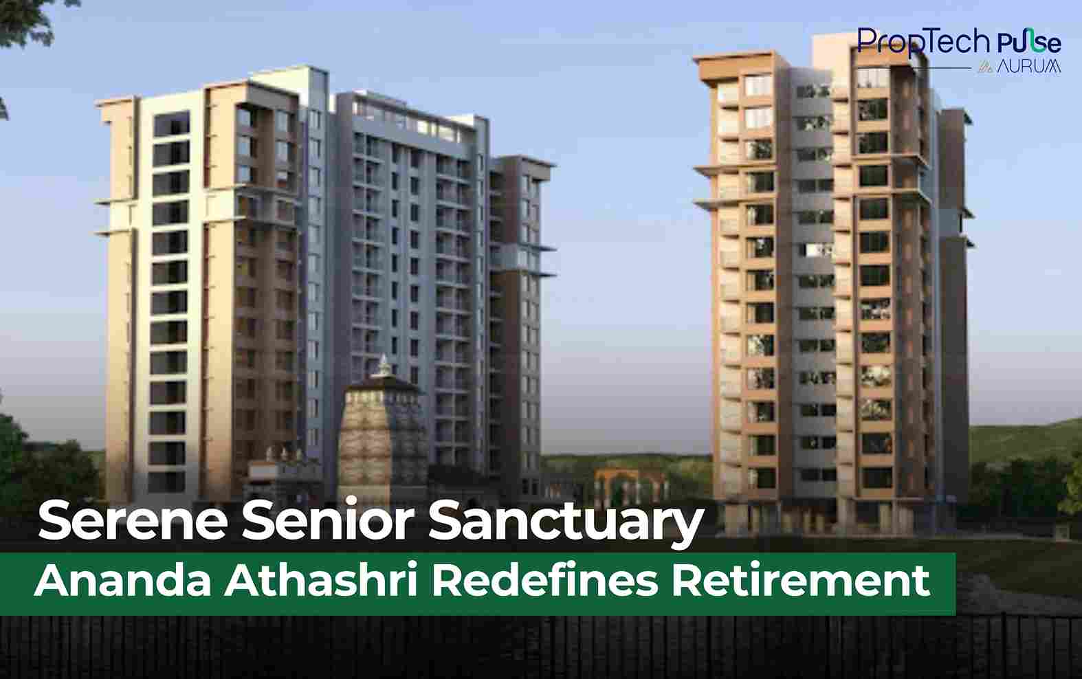 Pune’s Ananda Athashri: A Haven for Affordable Senior Living