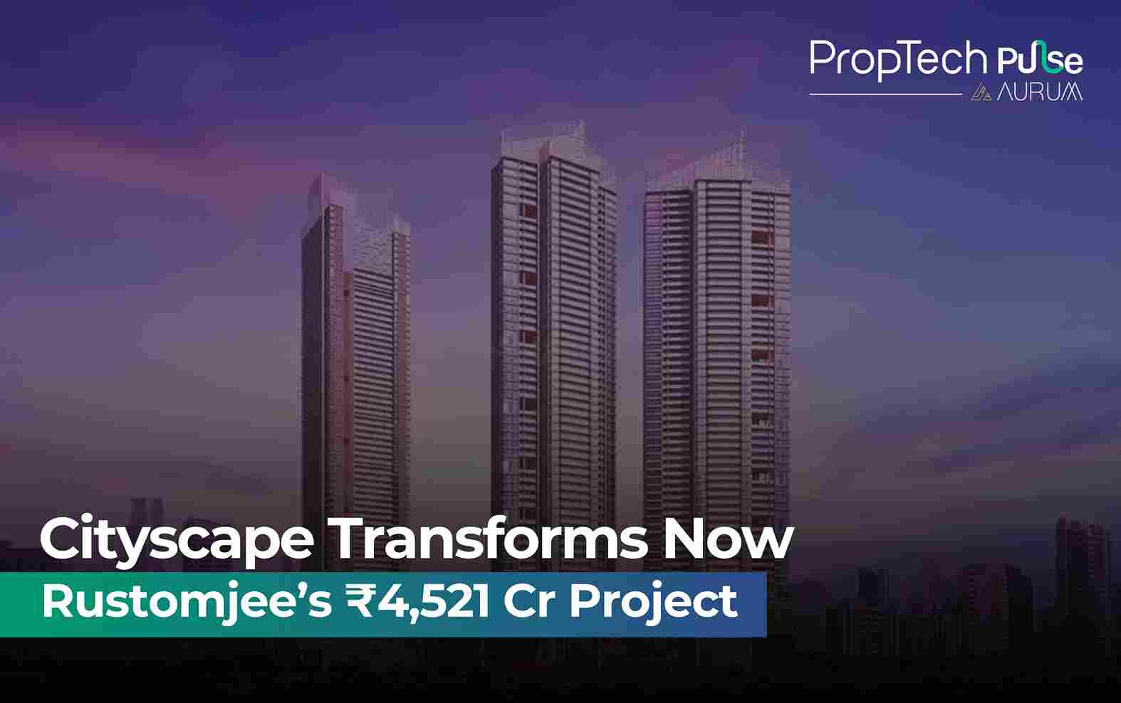 Rustomjee to Transform Mumbai with ₹4,521 Cr GTB Nagar Redevelopment
