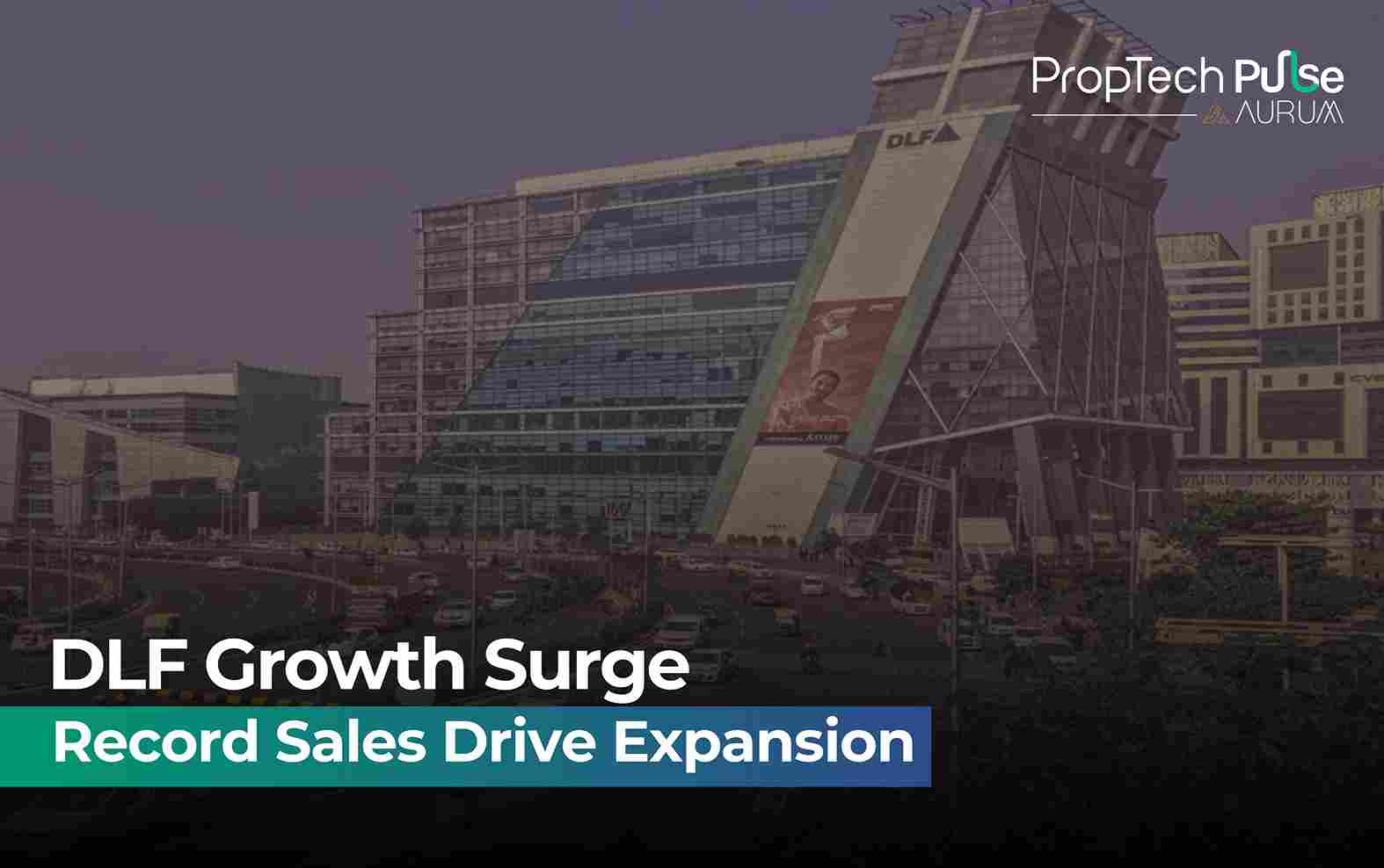 DLF Sets New Sales Records in FY25, Unveils Ambitious Growth Pipeline