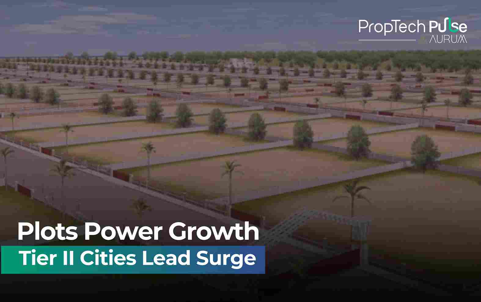 Tier II Cities Spark ₹2.44 Lakh Cr Boom in Residential Plots