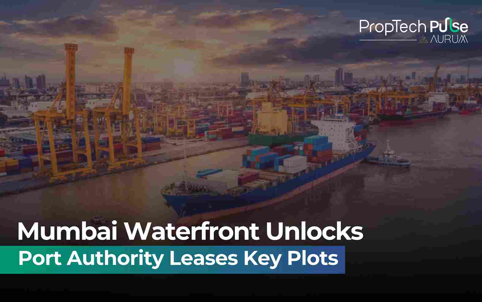 Mumbai Port Authority Leases 217 Acres 28 Plots Commercial