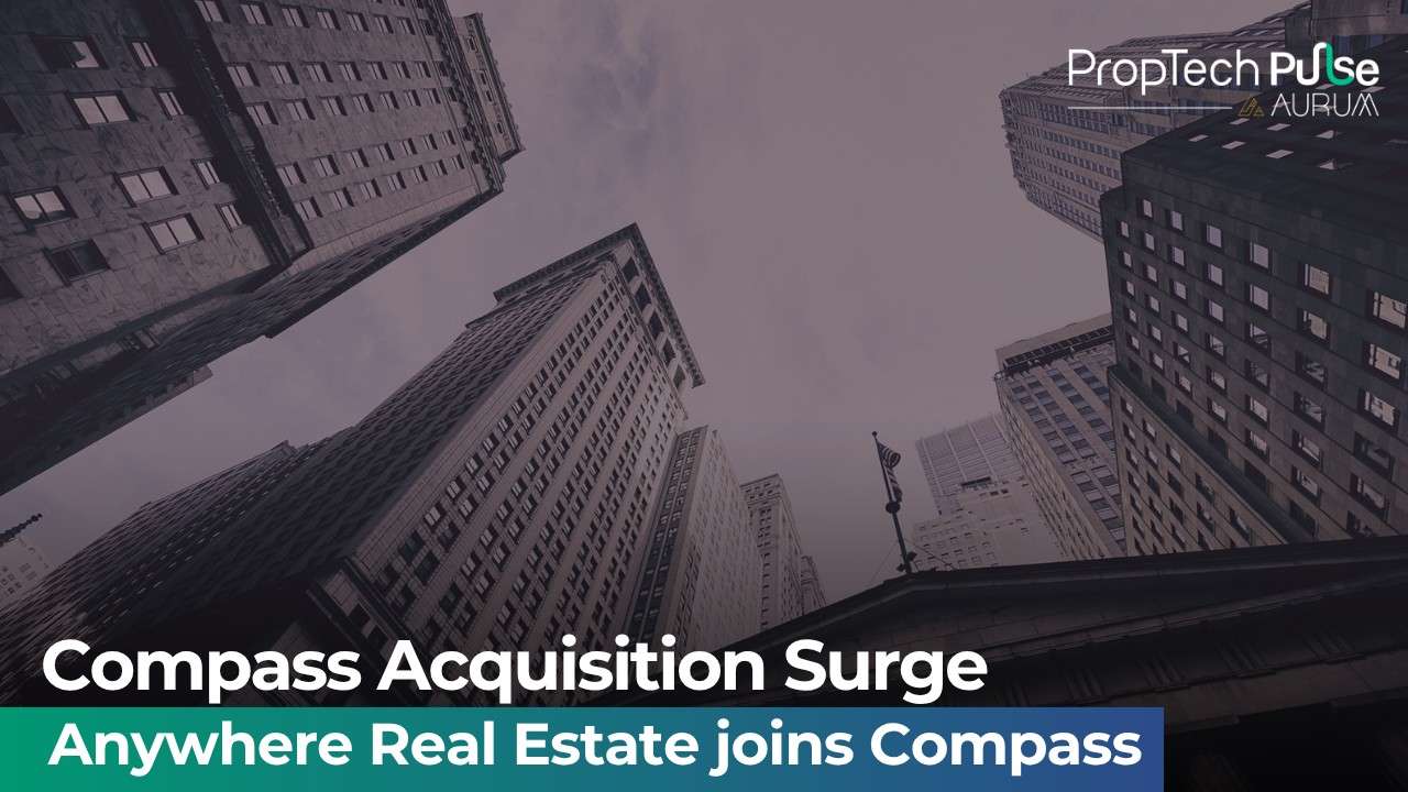 Compass Makes Major Move in Real Estate with Anywhere Acquisition