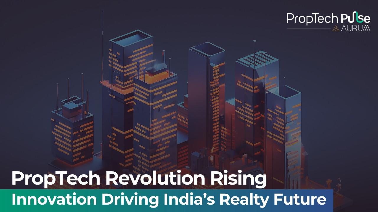 Indian PropTech: Transforming Real Estate Landscape