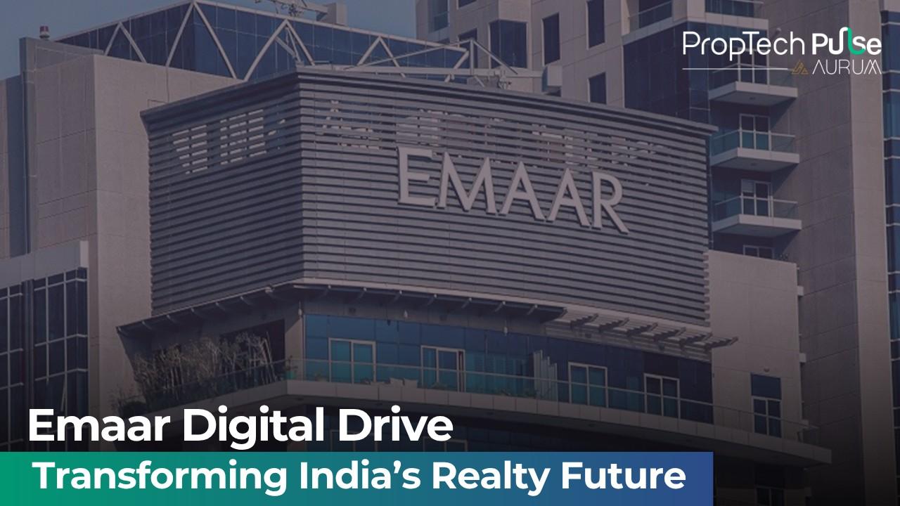 Emaar Pioneers Digital Transformation in India's Real Estate