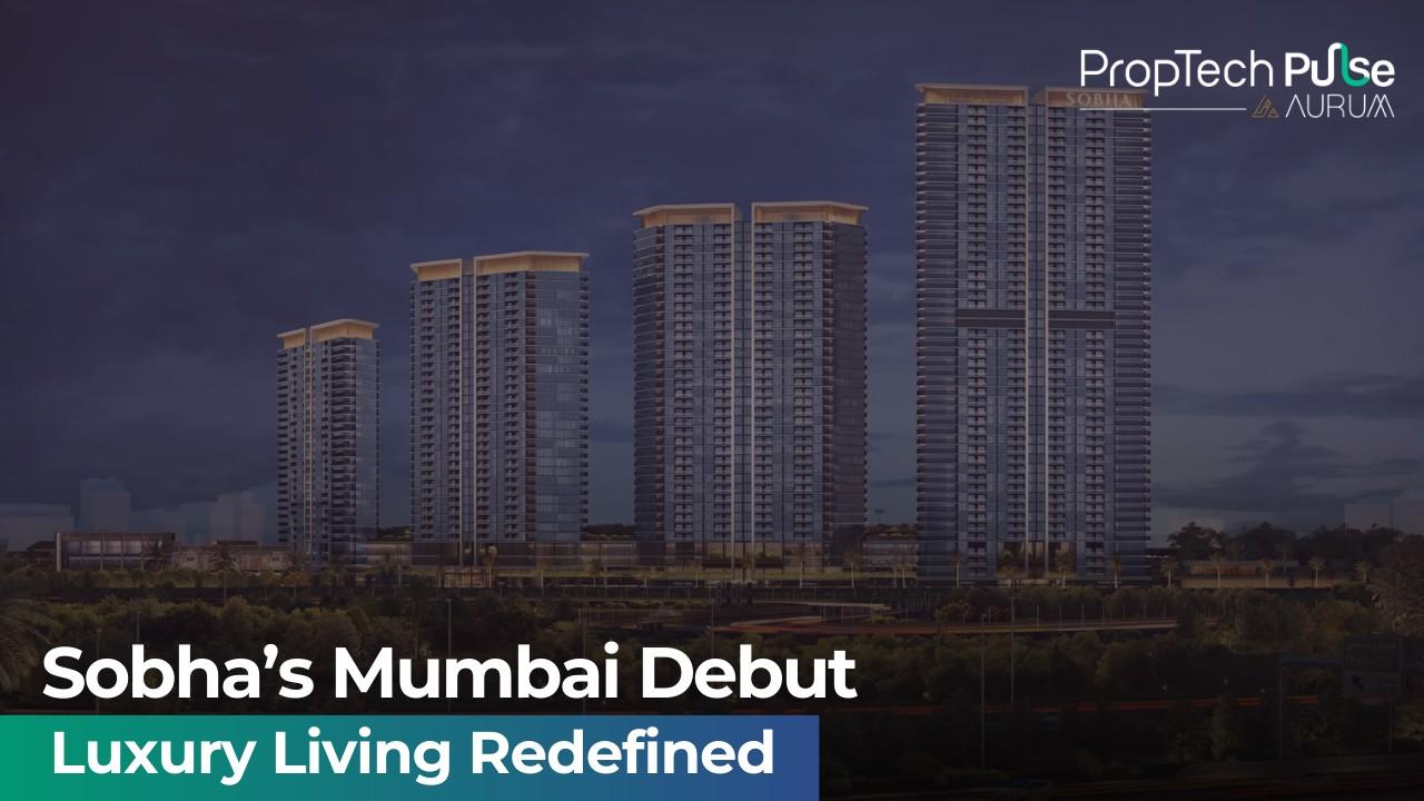 Sobha Limited Launches its First Project in Mumbai Market