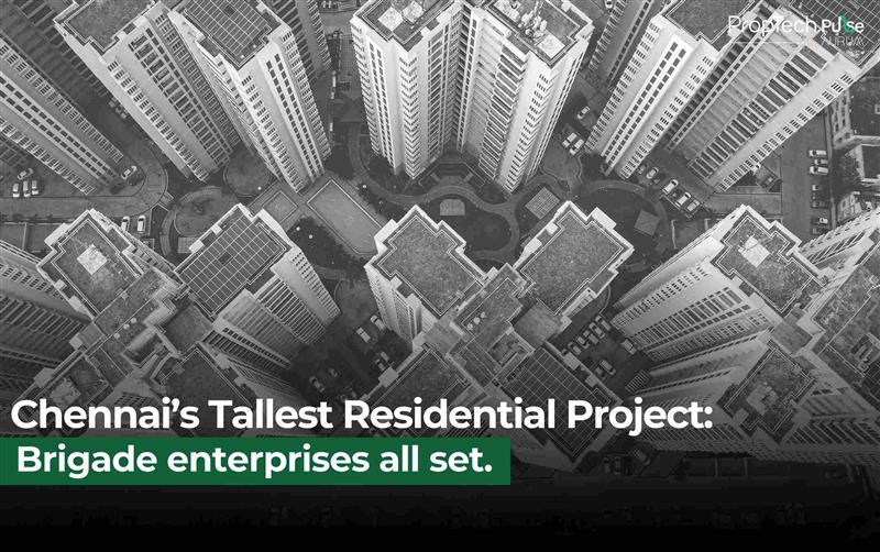 Brigade Enterprises Set to Build Chennai’s Tallest Residential Project ...