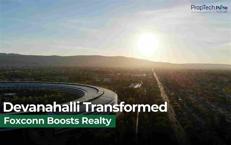 Devanahalli Transforms: How Foxconn’s Arrival Sparked a Real Estate ...